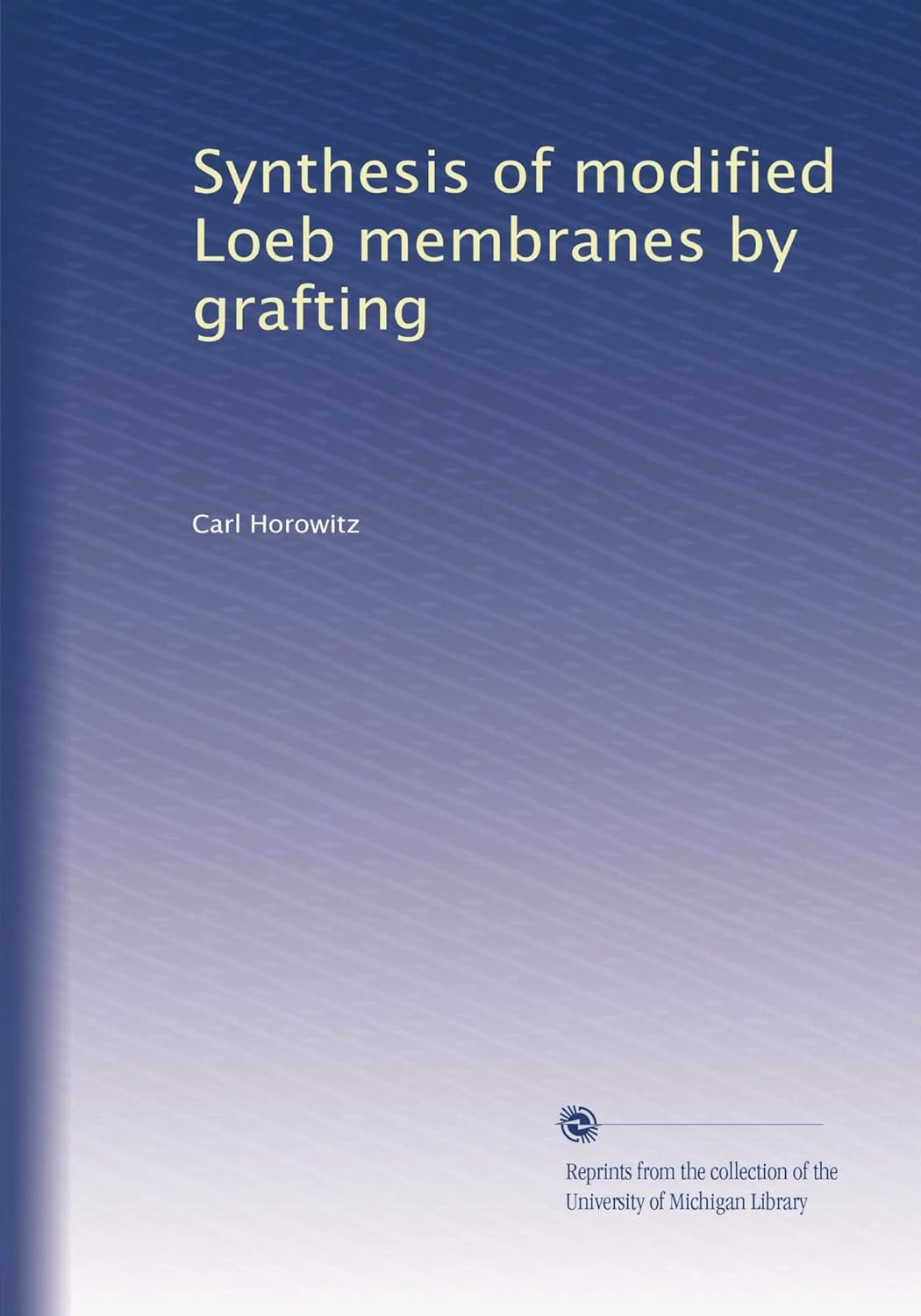 Amazon.com: Synthesis of modified Loeb membranes by grafting: Horowitz ...
