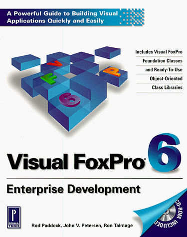 Amazon | Visual Foxpro 6 Enterprise Development | Paddock, Rod, Petersen, John V., Talmage, Ron ...