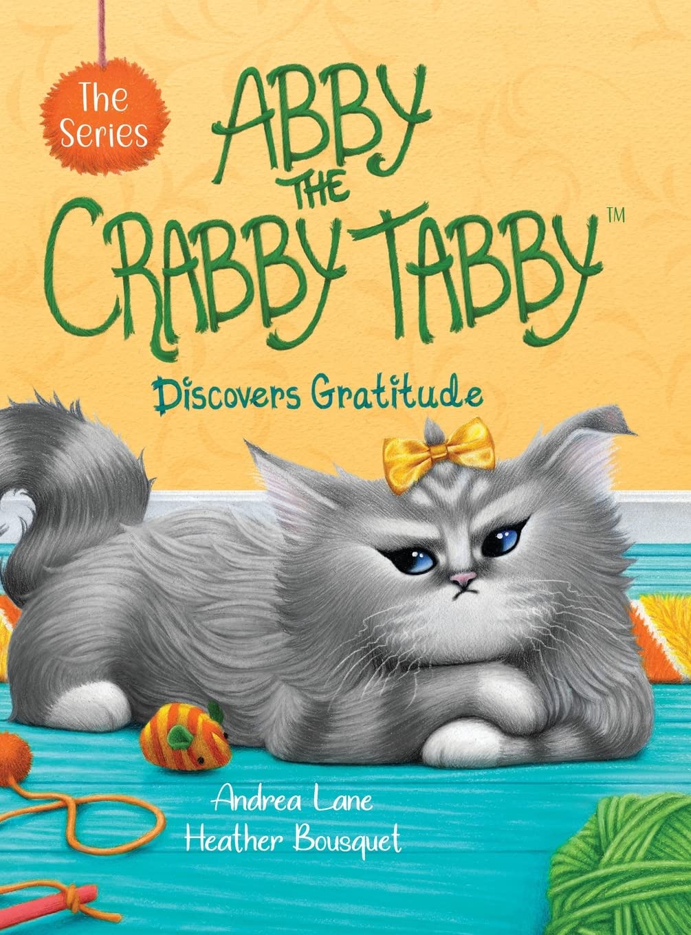 Abby the Crabby Tabby: Discovers Gratitude: Lane, Andrea, Bousquet ...