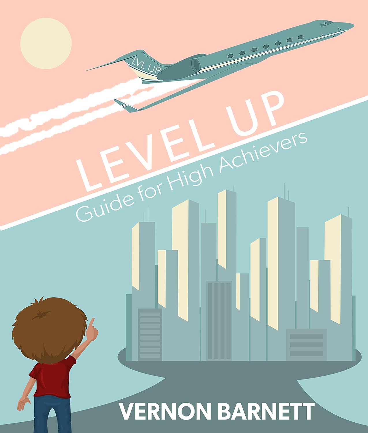 Level Up: Success Guide on How to Program Yourself Like Winners, High ...