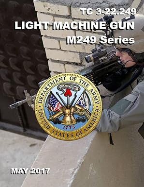TC 3-22.249 Light Machine Gun M249 Series: Headquarters Department of ...