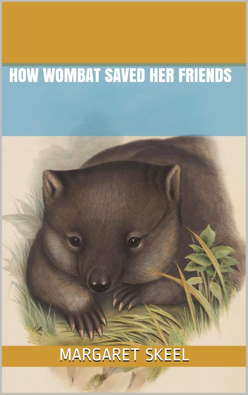 How Wombat Saved Her Friends: A Tale of Hope (Bush Tales Book 1 ...