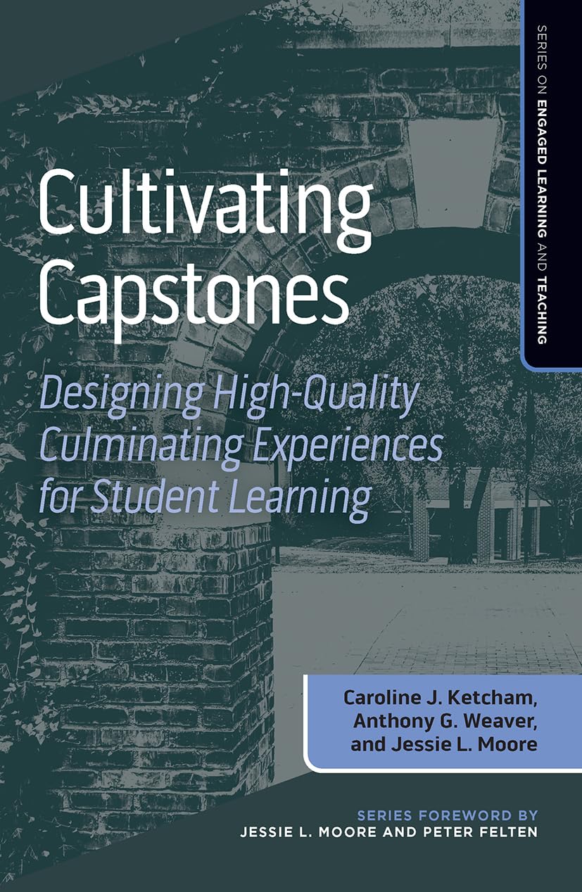 Cultivating Capstones (Series on Engaged Learning and Teaching ...