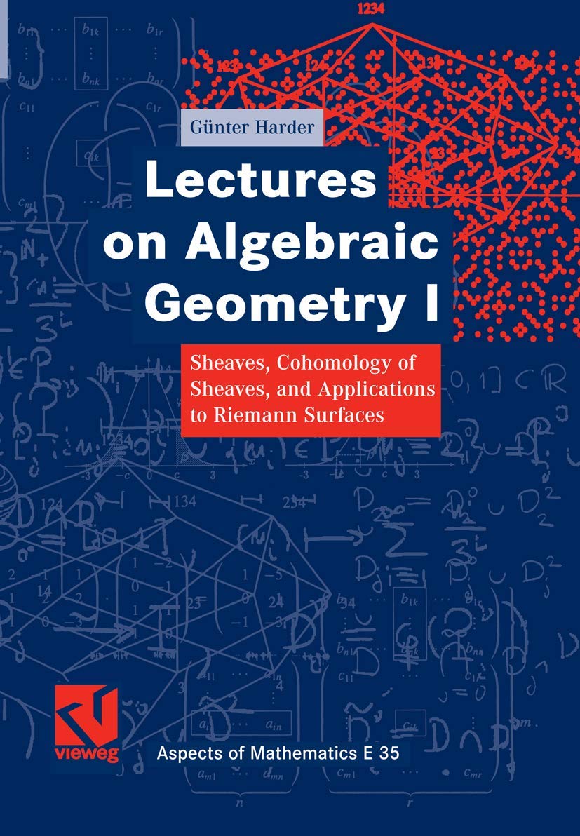 Amazon.com: Lectures on Algebraic Geometry 1: Sheaves, Cohomology of ...