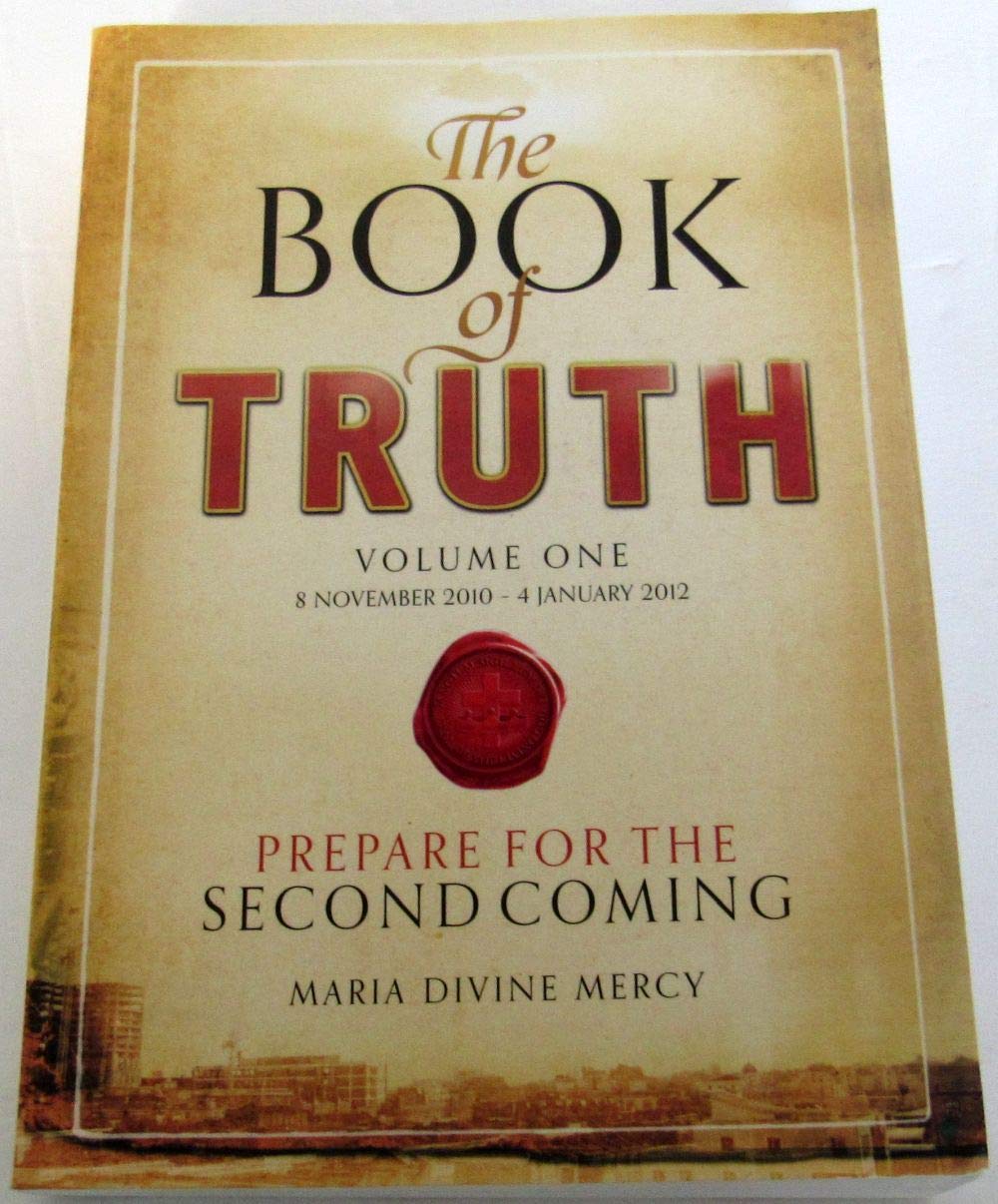 The Book of Truth: Volume one: The Second Coming: Maria Divine Mercy ...