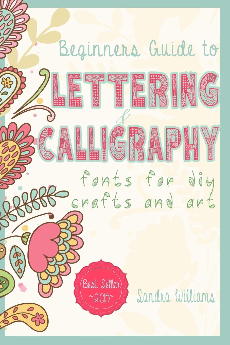 Lettering: Beginners Guide to Lettering and Calligraphy Fonts for DIY ...