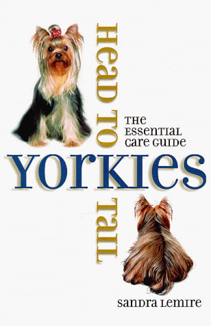 Buy Yorkies Head to Tail: The Essential Care Guide Book Online at Low ...