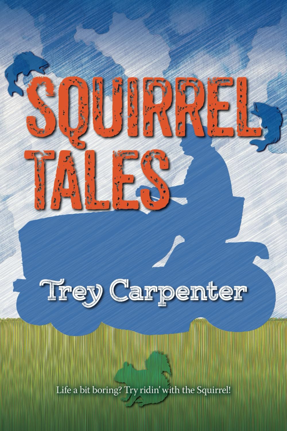 Squirrel Tales: Carpenter, Trey: 9798863982366: Amazon.com: Books