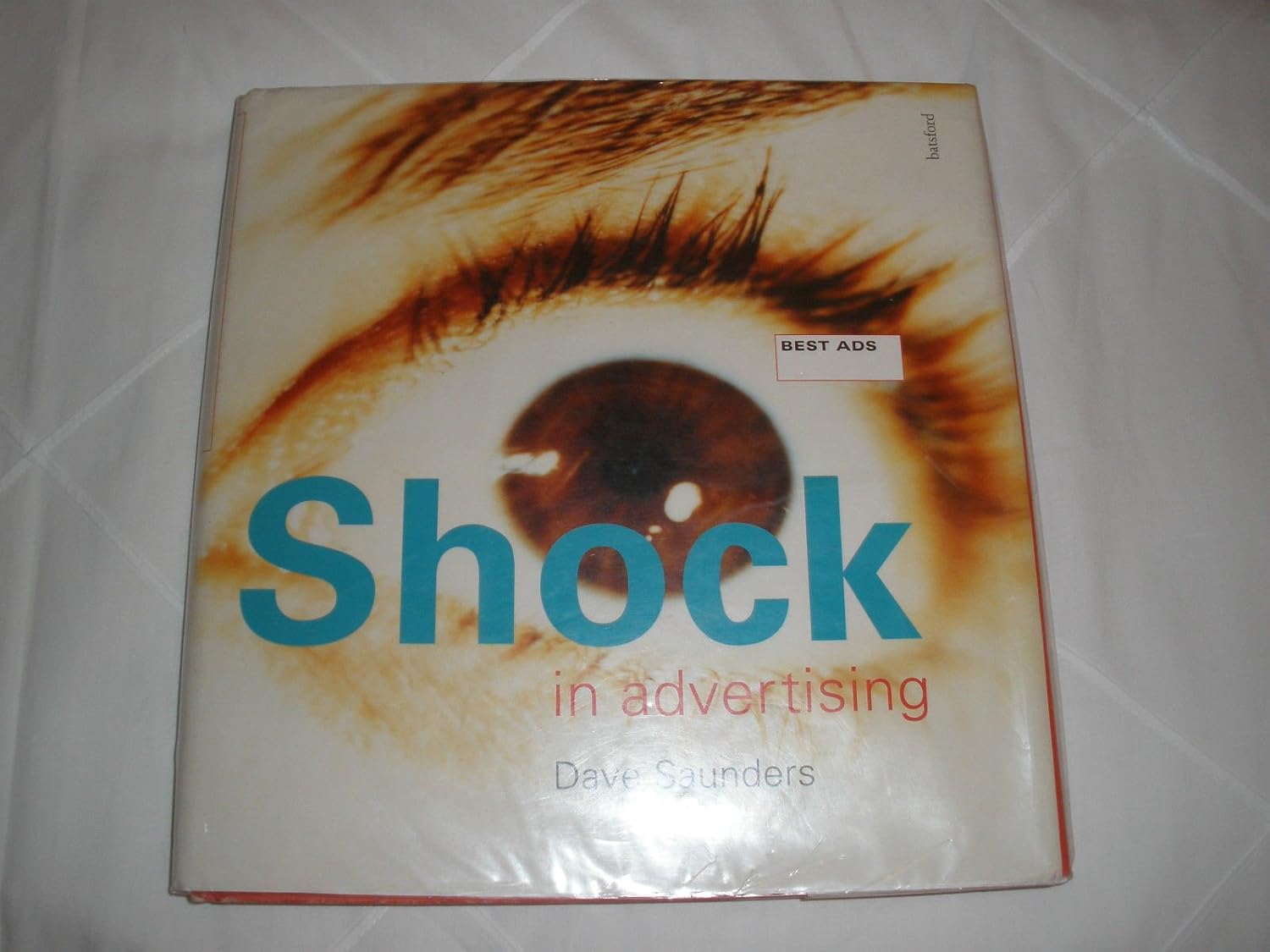 Shock in Advertising (Best Ads): Saunders, Dave: 9780713479041: Amazon ...