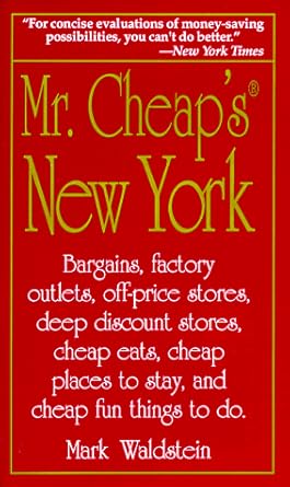 Mr. Cheap's New York: Bargains, Factory Outlets, Off-Price Stores, Deep ...