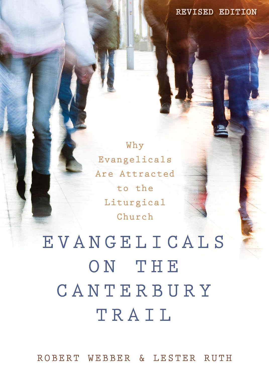 Evangelicals on the Canterbury Trail: Why Evangelicals Are Attracted to ...