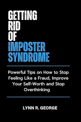 Amazon.com: Getting Rid of Imposter Syndrome: Powerful Tips on How to ...