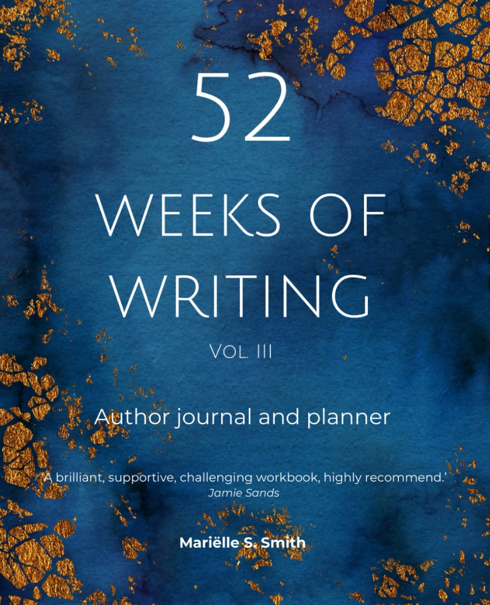 52 Weeks of Writing Author Journal and Planner, Vol. III (Second ...