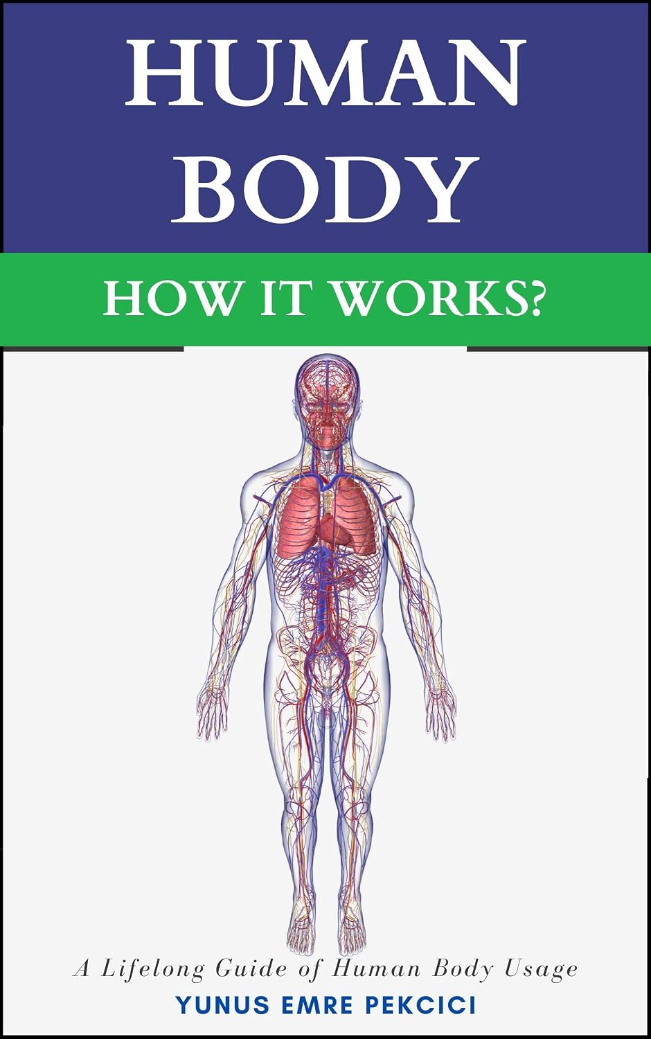 Amazon.com: Human Body How It Works? eBook : Pekcici, Yunus Emre ...