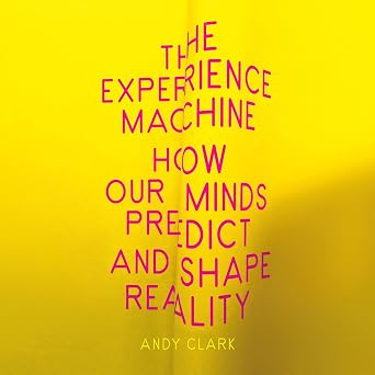 Amazon.com: The Experience Machine: How Our Minds Predict and Shape ...
