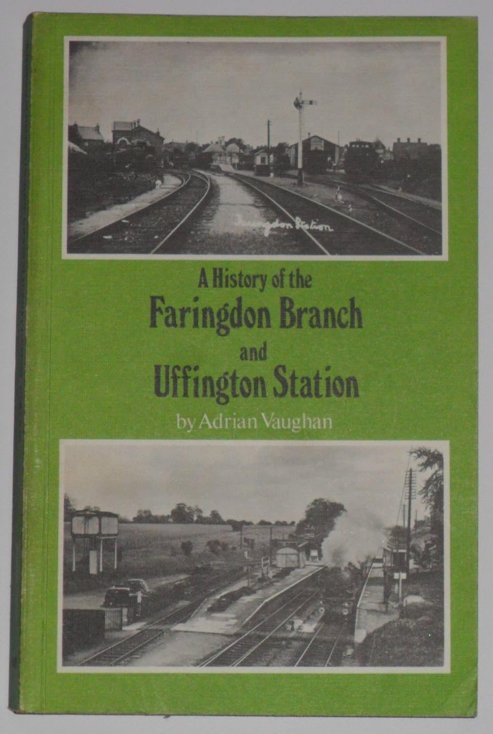 A history of the Faringdon Branch and Uffington Station: Vaughan ...