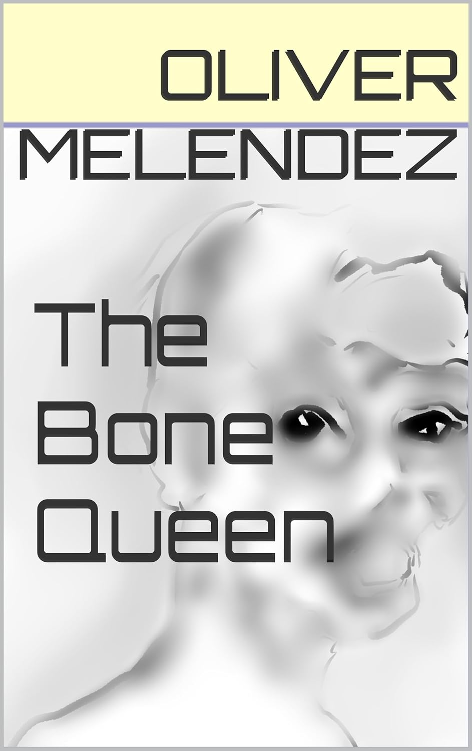 Amazon.com: The Bone Queen eBook : Melendez, Oliver A: Books