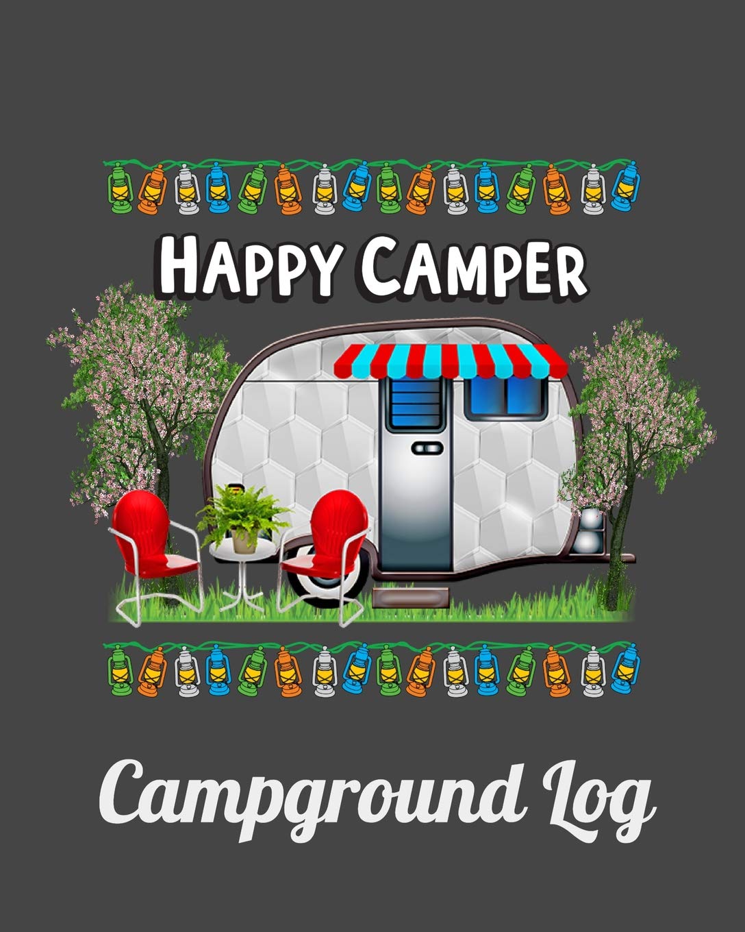 Buy Happy Camper Campground Log: 8" x 10" RV Campground Record Book ...