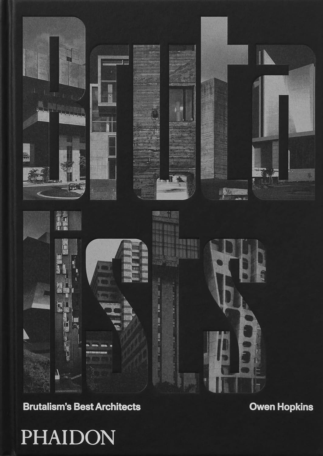 The Brutalists: Brutalism's Best Architects: Hopkins, Owen ...