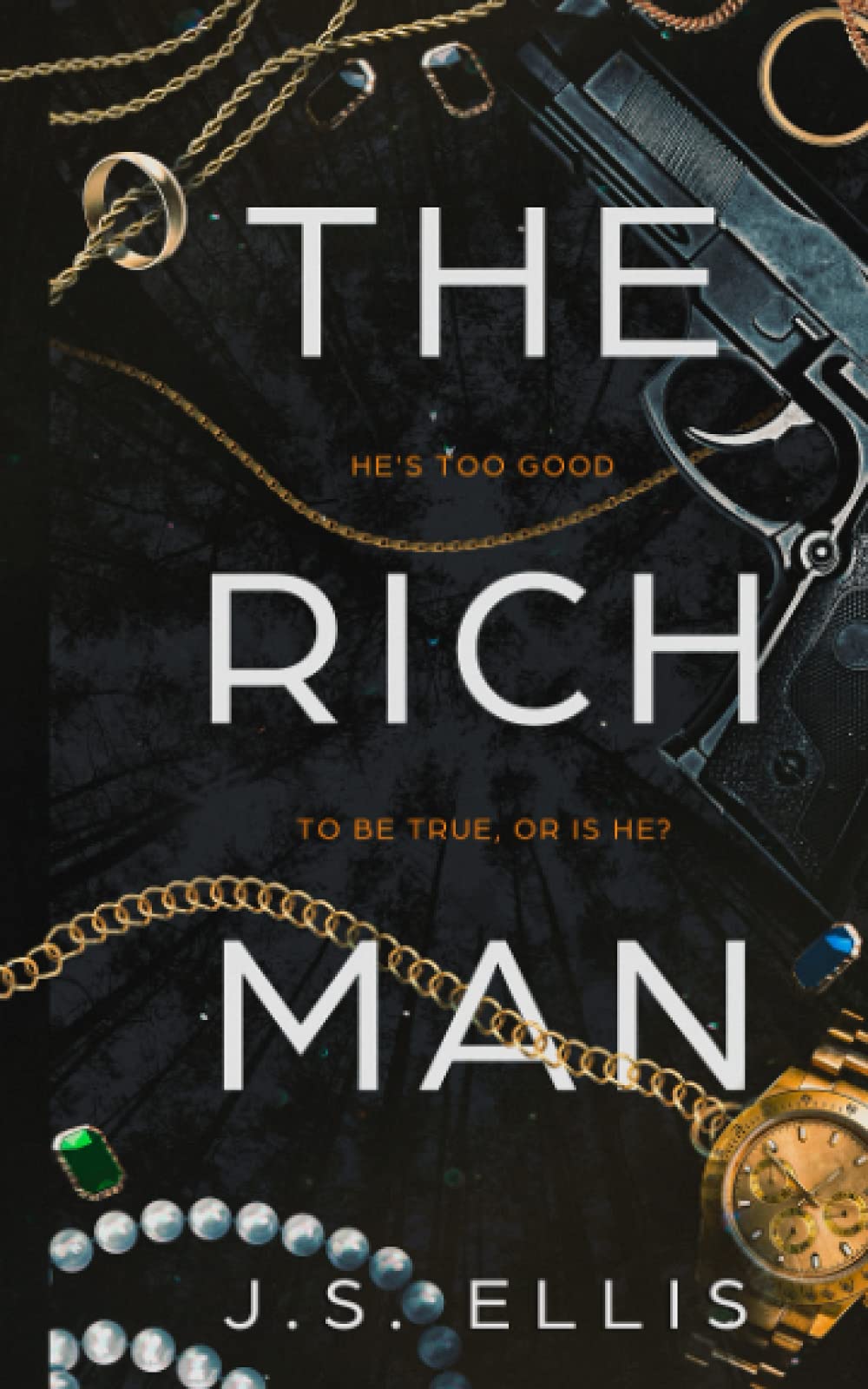 The Rich Man: An absolutely gripping psychological suspense: Ellis, J.S ...