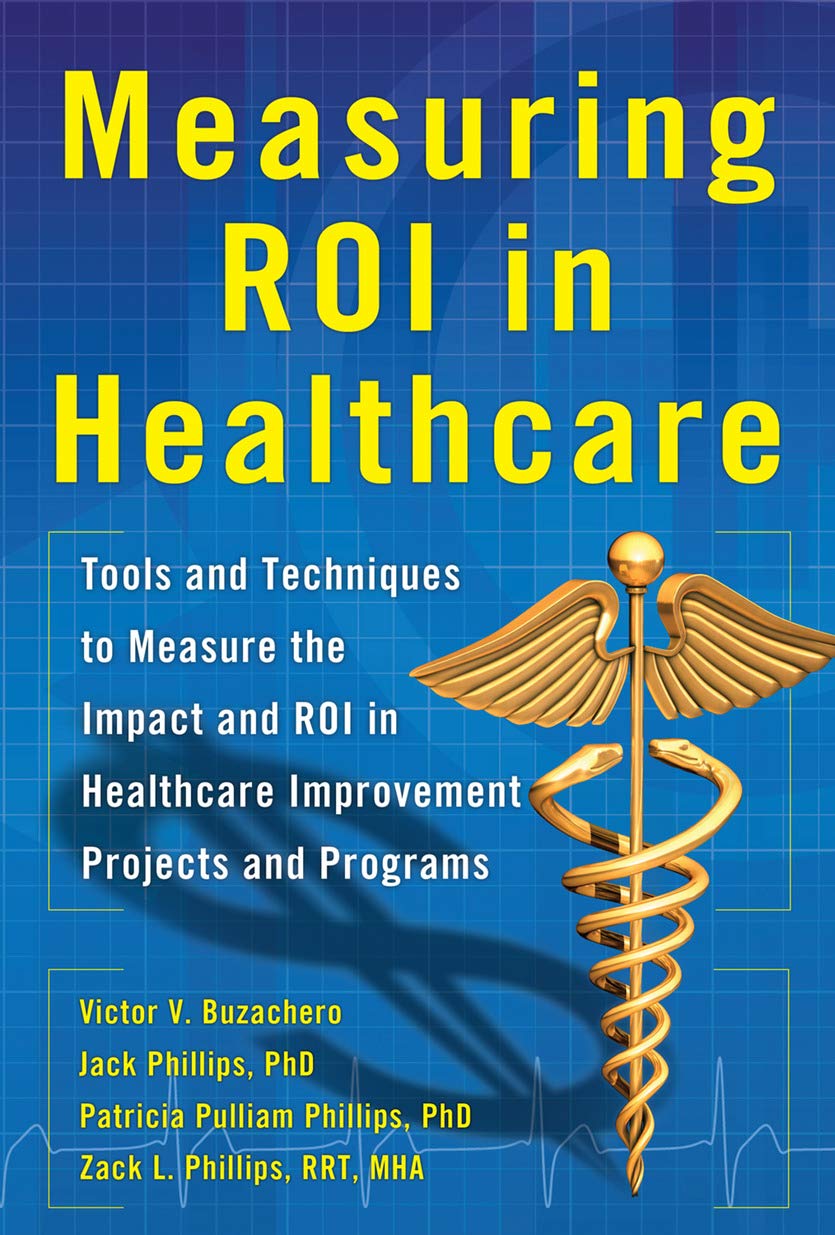 Amazon.com: Measuring ROI in Healthcare: Tools and Techniques to ...