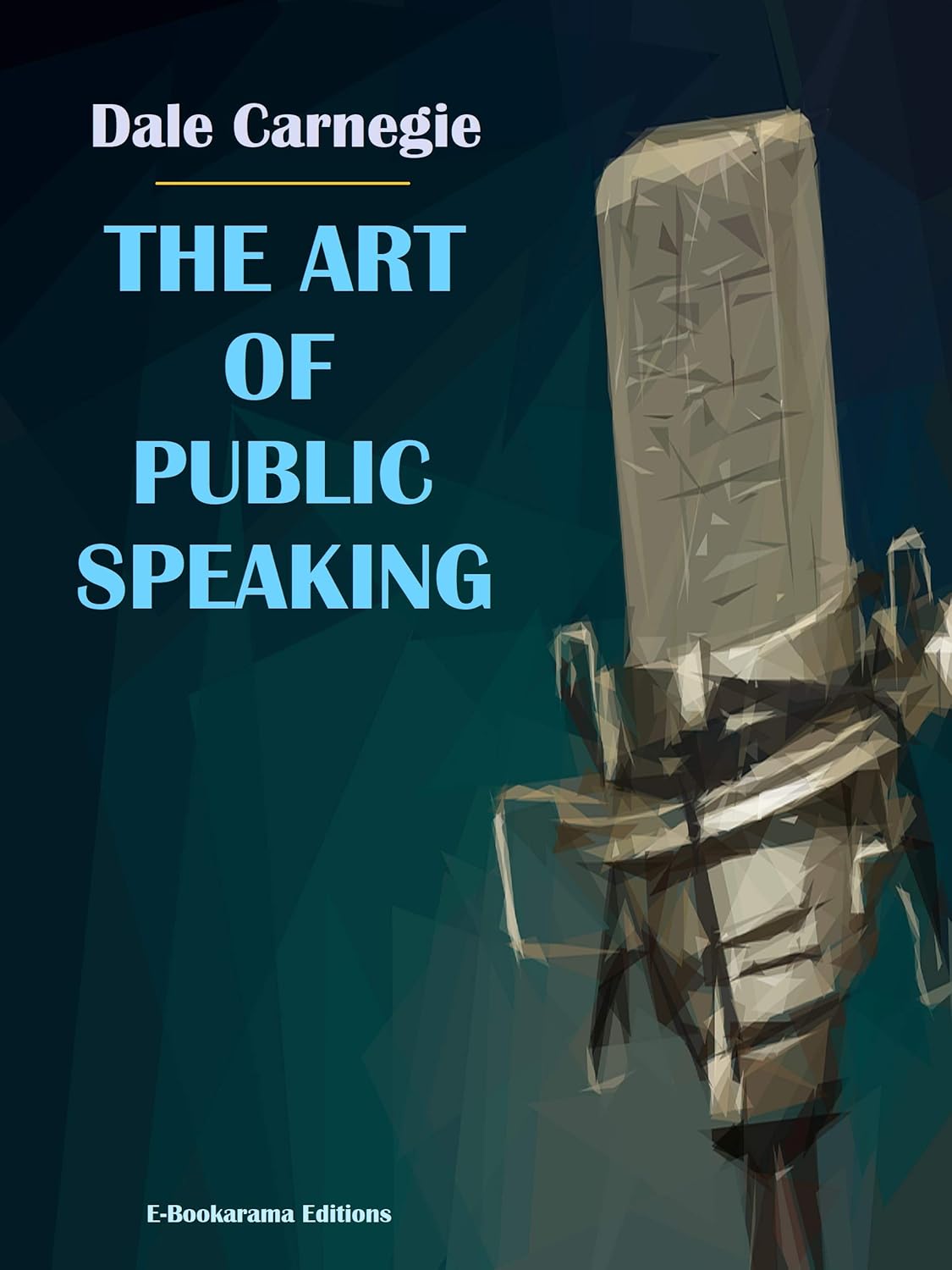 The Art of Public Speaking - Kindle edition by Carnegie, Dale. Religion ...