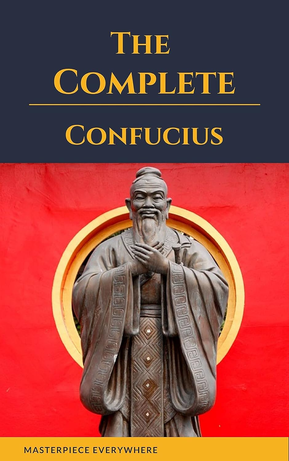 Amazon.com: The Complete Confucius: The Analects, The Doctrine Of The ...