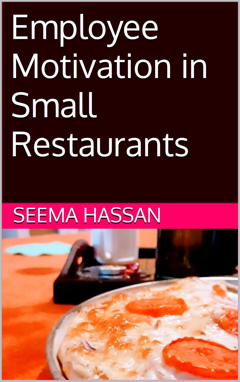 Amazon.com: Employee Motivation in Small Restaurants eBook : Hassan ...