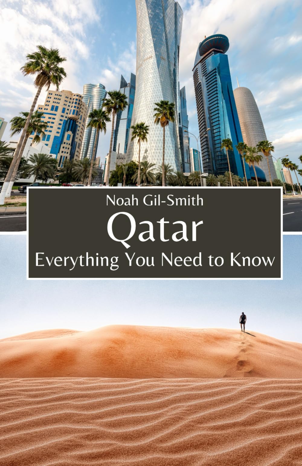 Qatar: Everything You Need to Know: Amazon.co.uk: Gil-Smith, Noah ...
