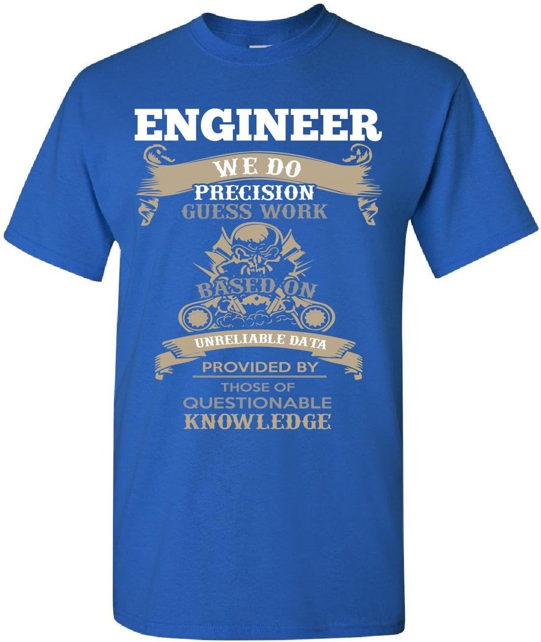 Engineer We Do Precision Guess Work Based On Unreliable Data - Adult ...