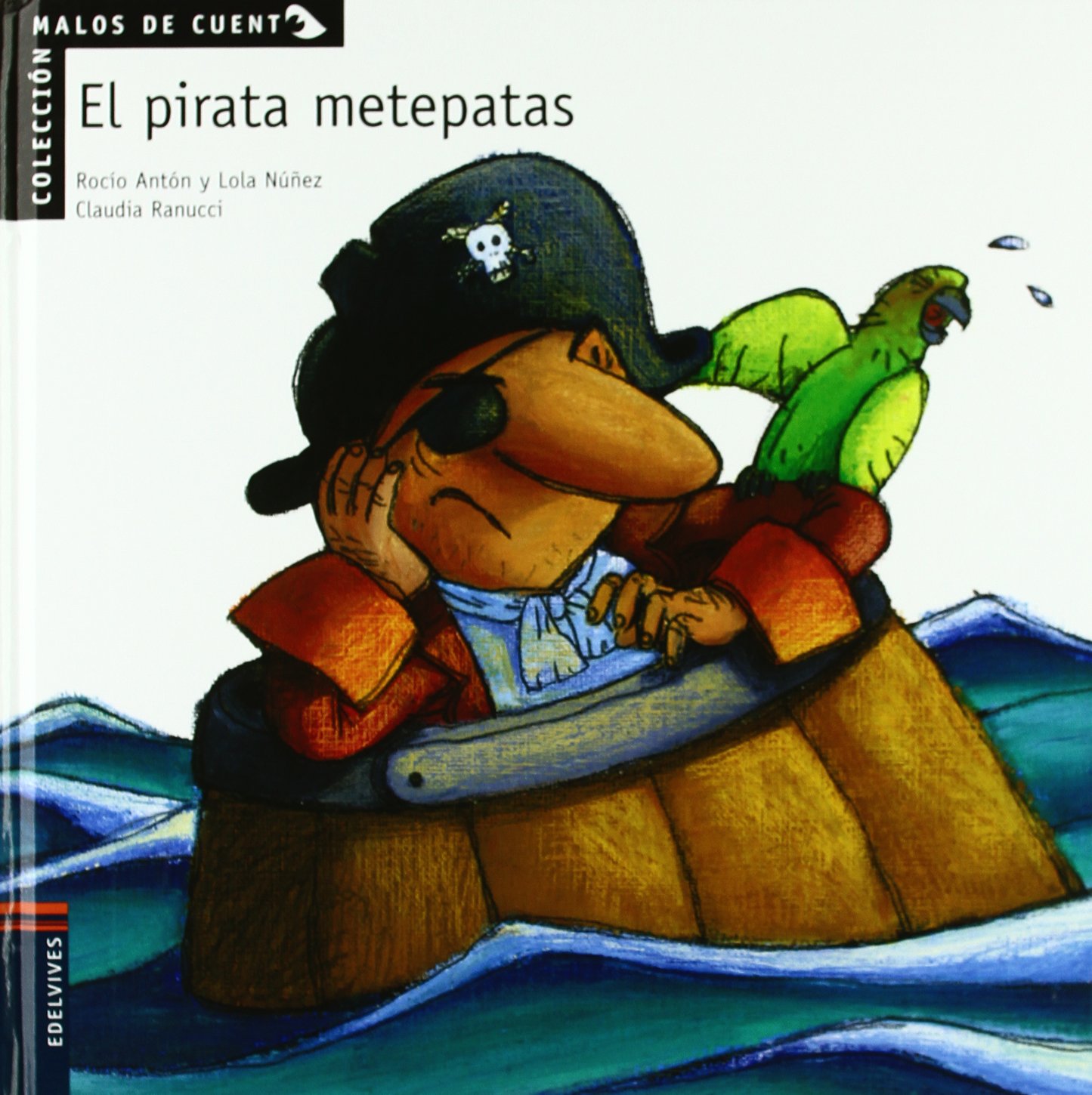 El pirata metepatas: 6 (Malos de cuento) : Antón Blanco, Rocío, Núñez ...