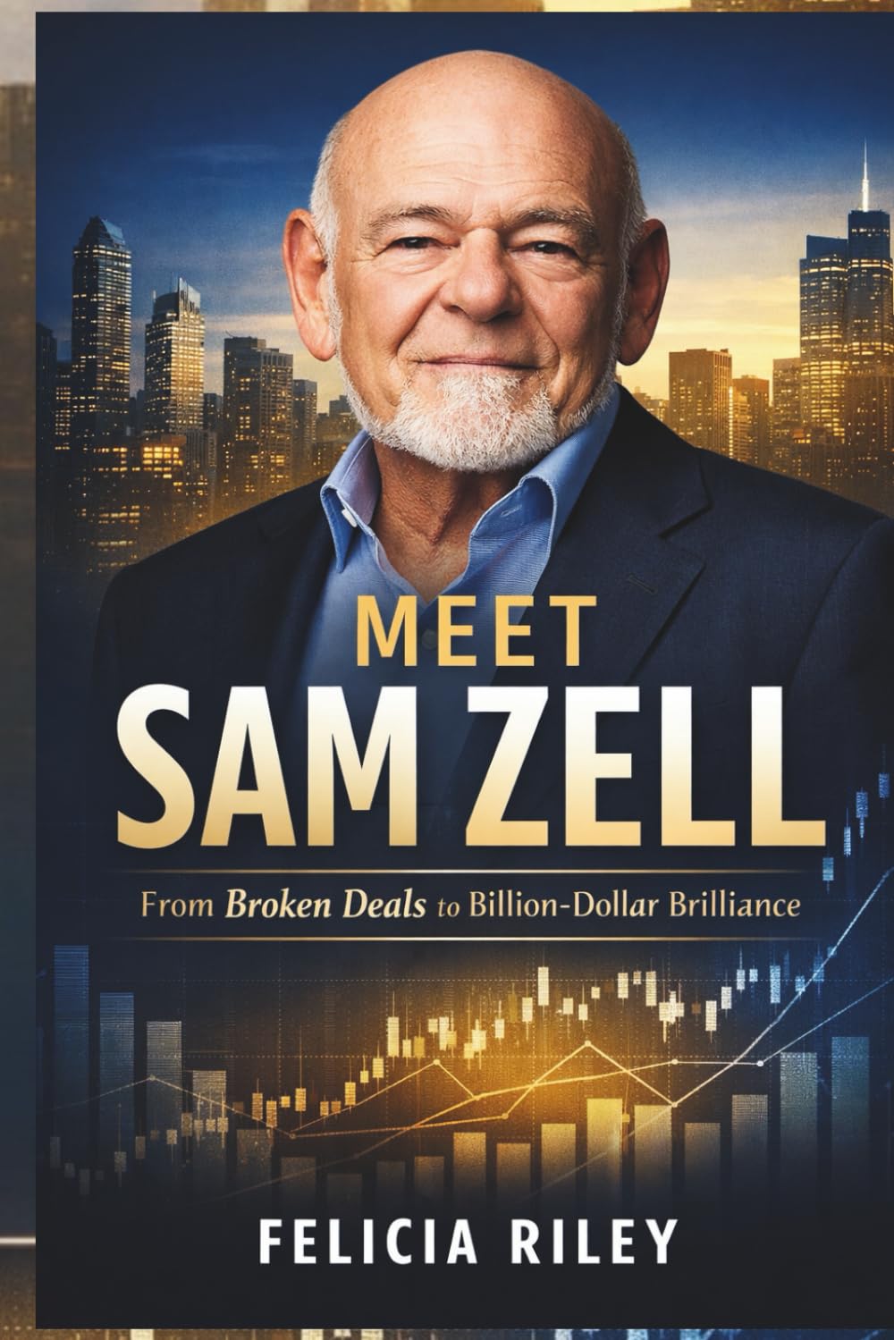 MEET SAM ZELL: From Broken Deals to Billion-Dollar Brilliance - Riley ...