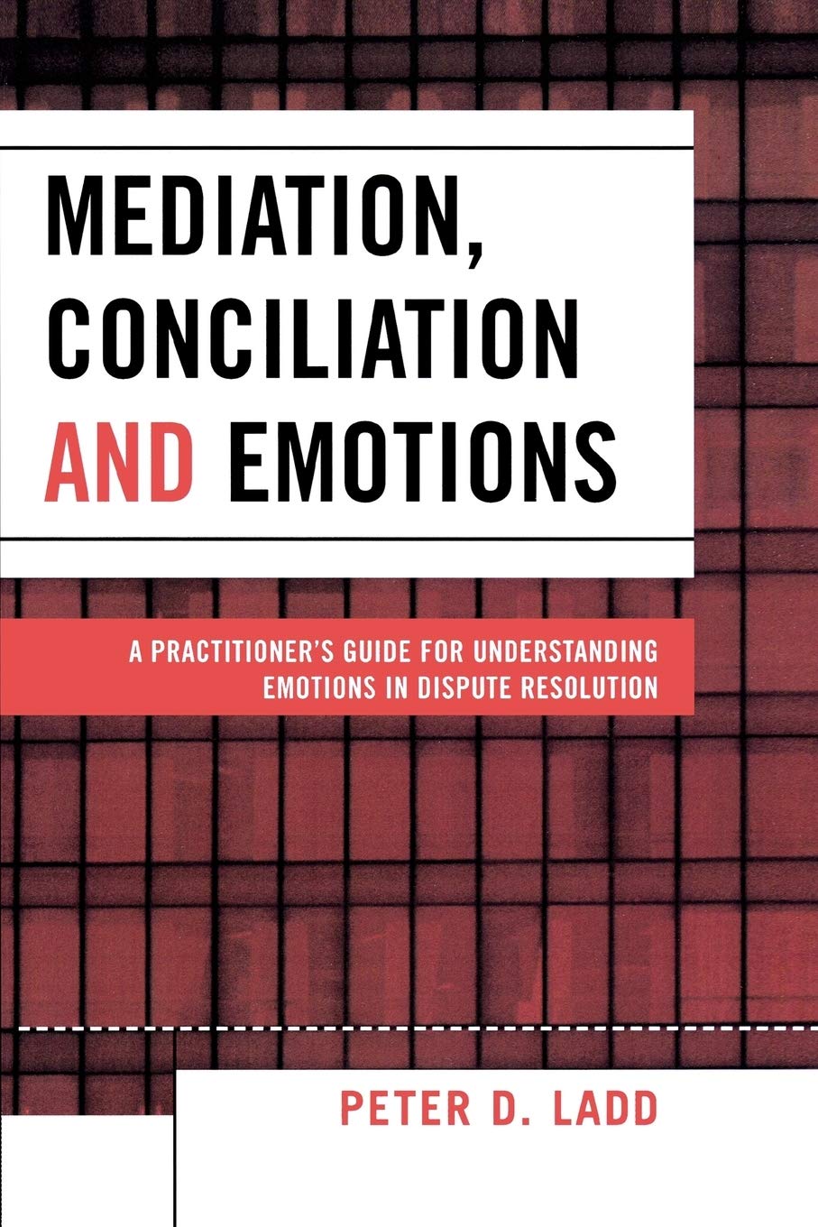 Amazon.com: Mediation, Conciliation, and Emotions: A Practitioner's ...