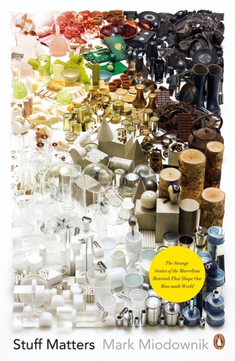 Stuff Matters: The Strange Stories Of The Marvellous Materials That ...