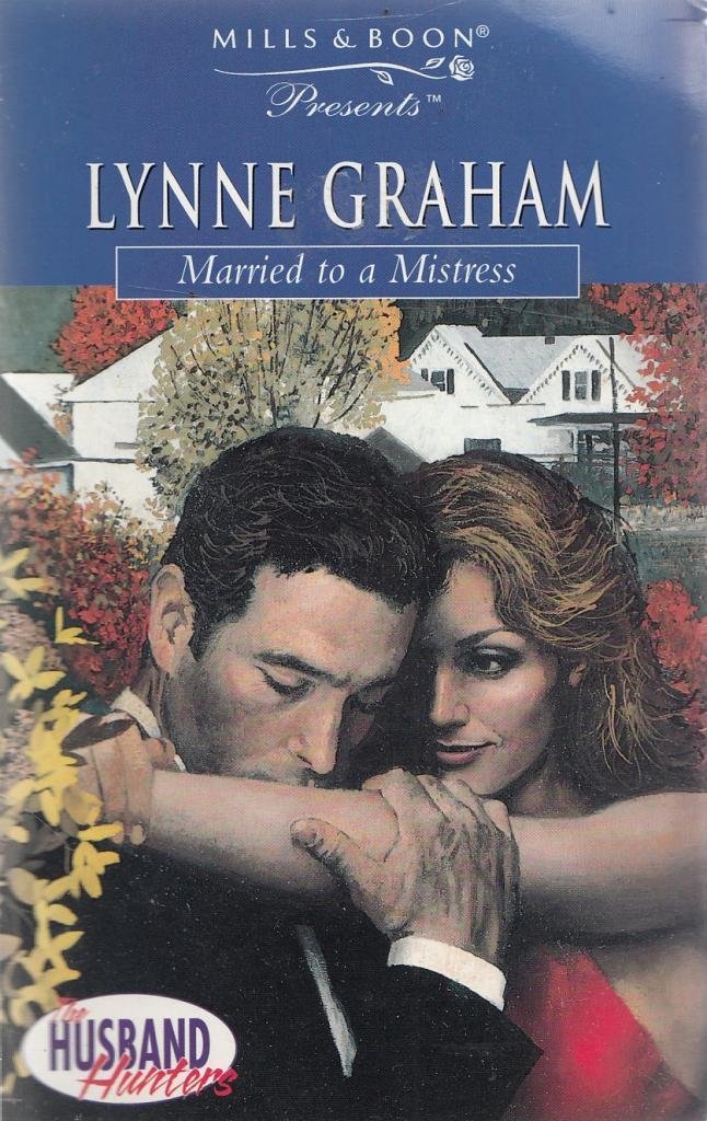 Married to a Mistress (Presents): Lynne Graham: 9780263808179: Amazon ...