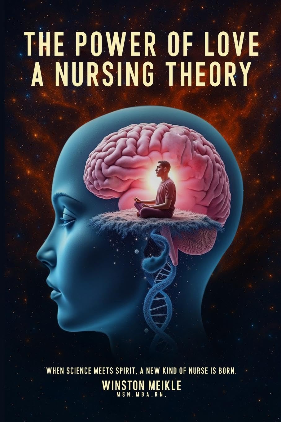 The Power of Love a Nursing Theory: When science meets spirits, A new ...