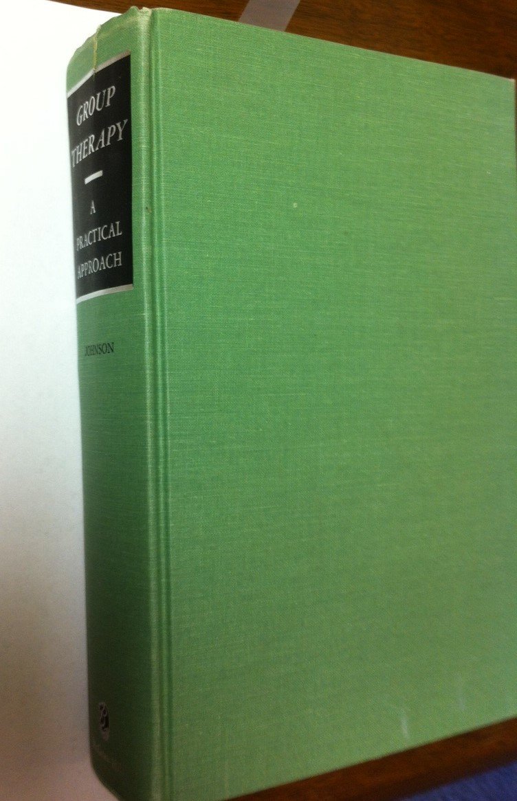 Group Therapy: a Practical Approach: James Johnson: 9780070326323 ...
