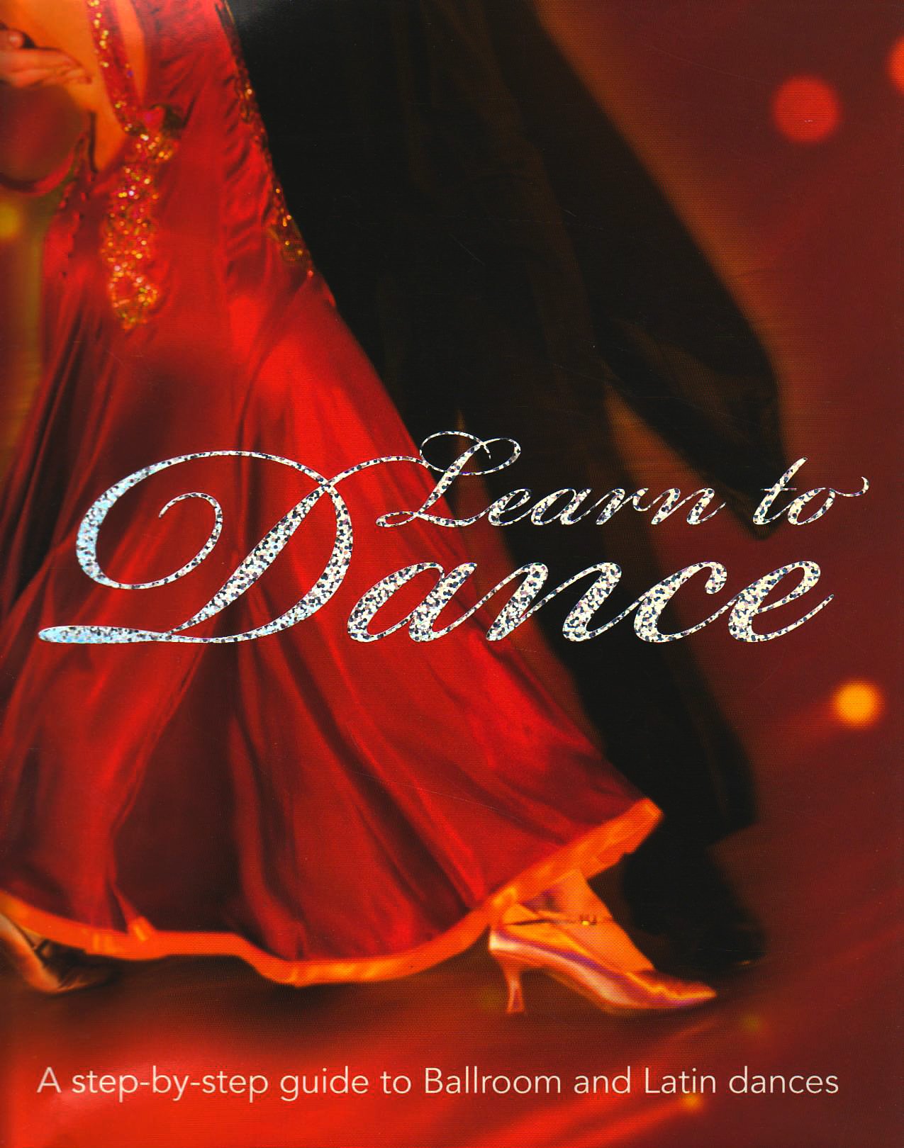 Learn to Dance: A Step-by-step Guide to Ballroom and Latin Dances ...