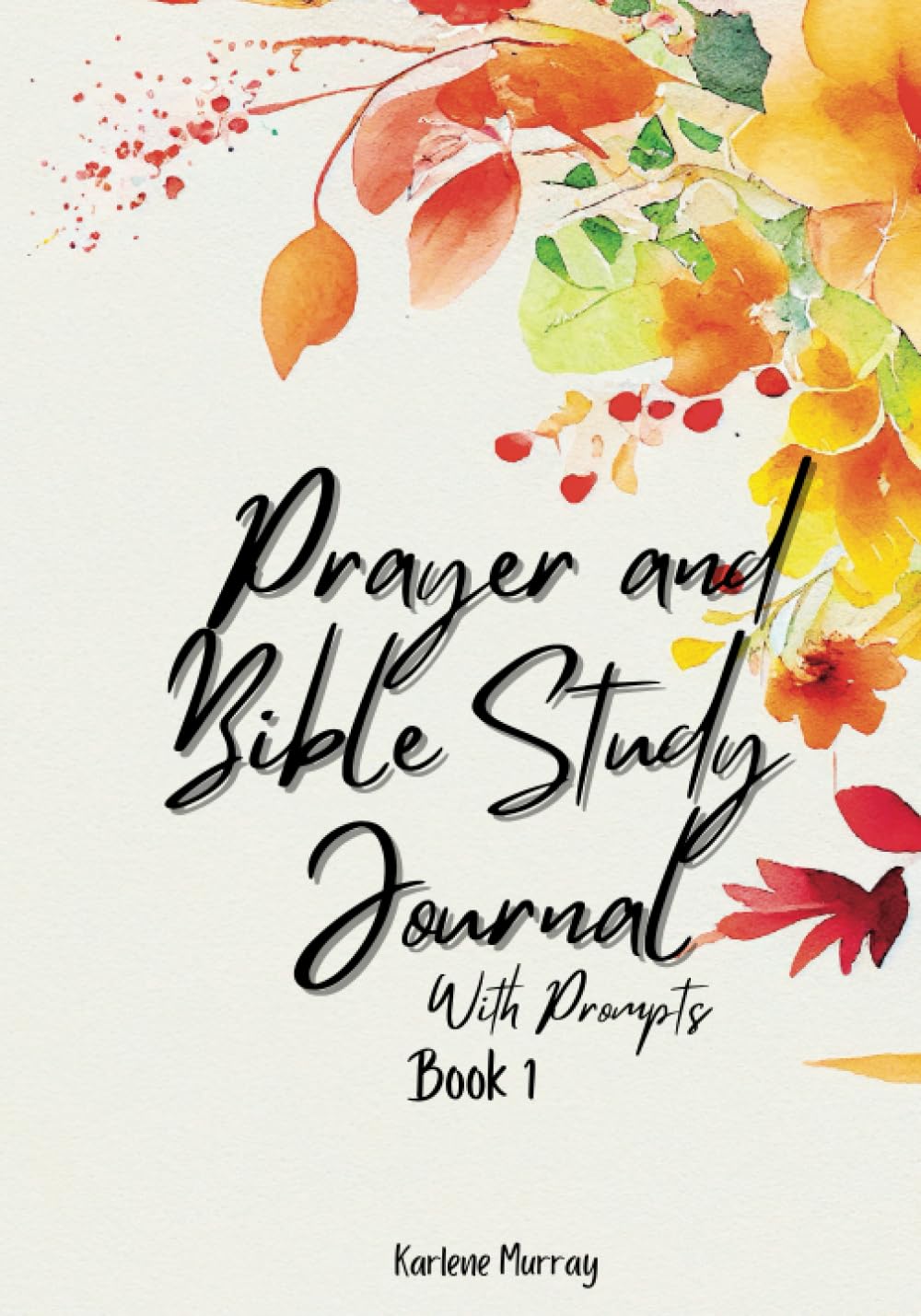Prayer and Bible Study Journal with Prompts: A Journal for Women with ...