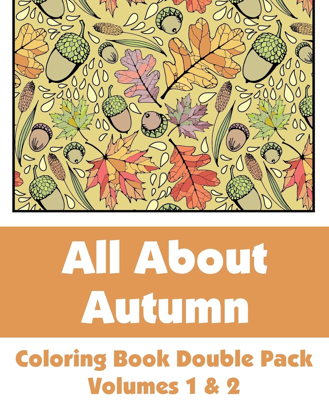 All About Autumn Coloring Book Double Pack (Volumes 1 & 2) (Art-Filled ...
