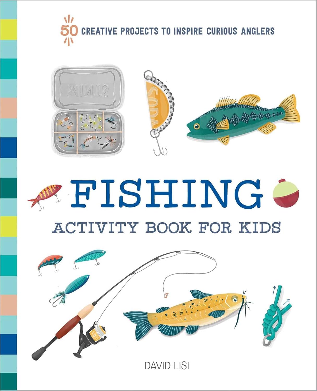 Fishing Activity Book for Kids: 50 Creative Projects to Inspire Curious ...