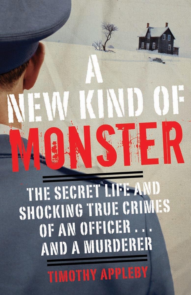 A New Kind of Monster: The Secret Life and Shocking True Crimes of an ...