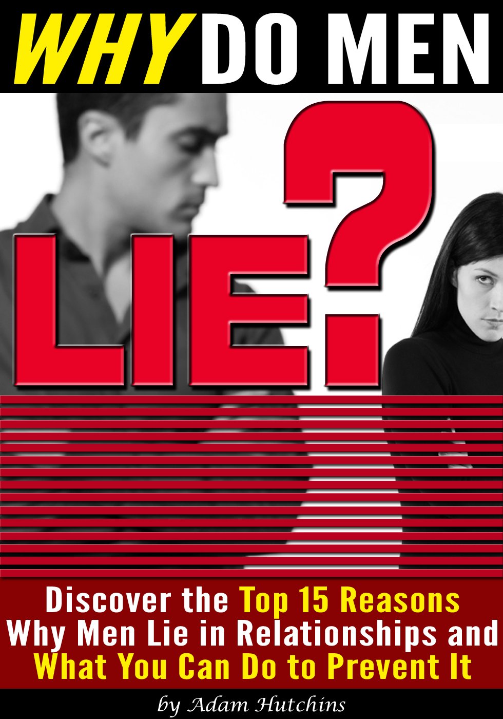 Why Do Men Lie?: Discover the Top 15 Reasons Why Men Lie in ...