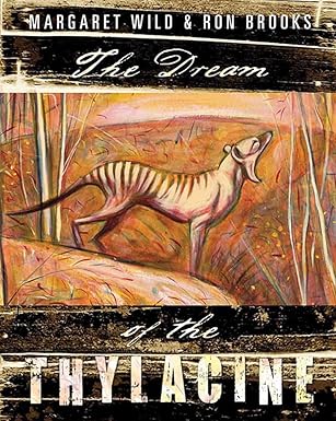 The Dream of the Thylacine: Wild, Margaret, Brooks, Ron: 9781742373836 ...