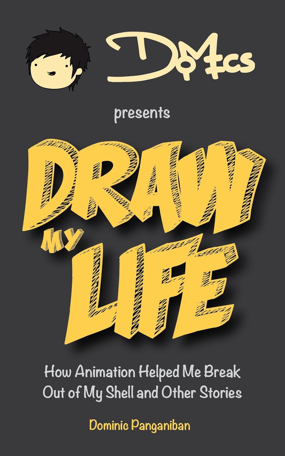 Buy Draw My Life: How Animation Helped Me Break Out of My Shell and ...
