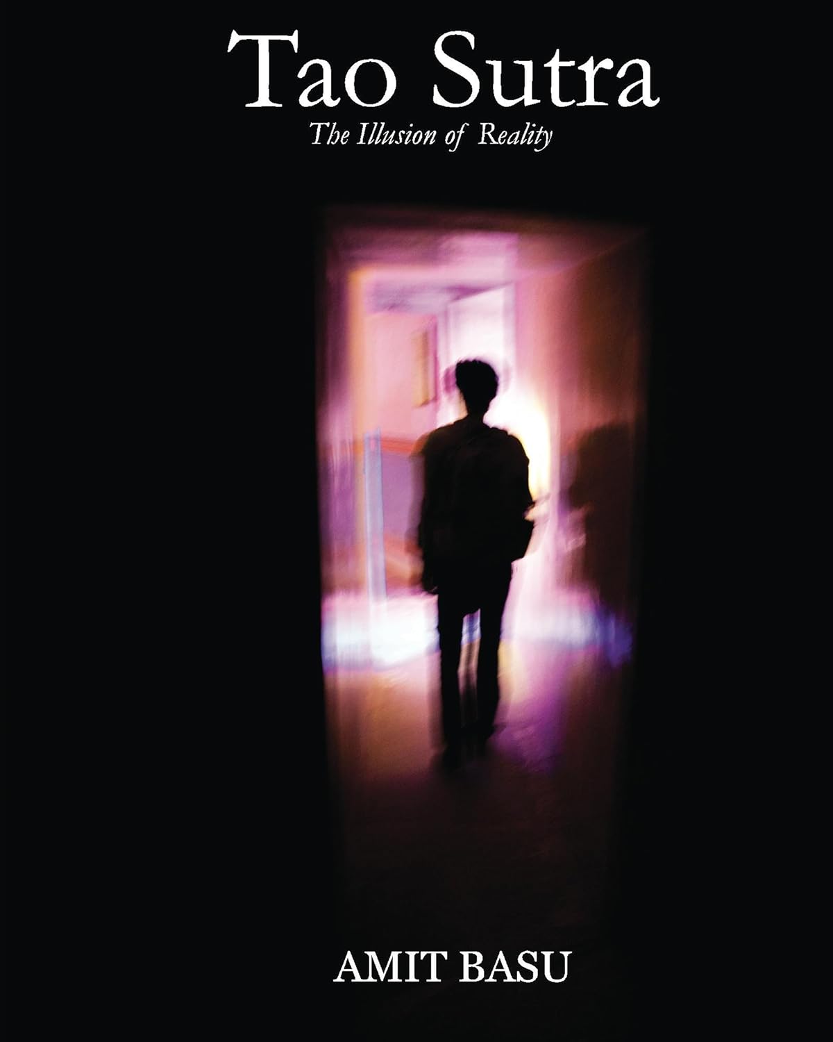 Amazon.com: Tao Sutra: The Illusion of Reality eBook : Basu, Amit ...