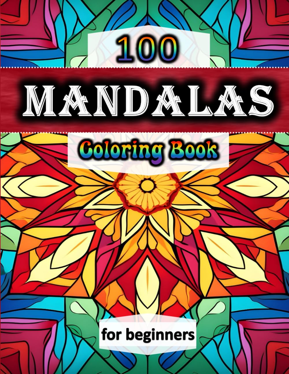 Amazon.com: 100 Mandalas Coloring Book For Beginners: Stress Relieving ...