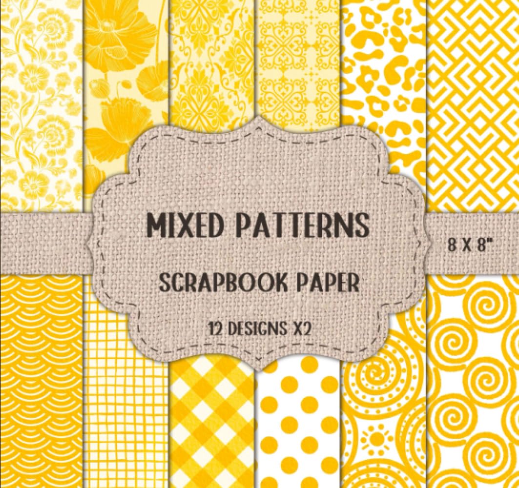 Yellow Patterns Scrapbook Paper: Mixed Designs, Double Sided 8 x 8 ...