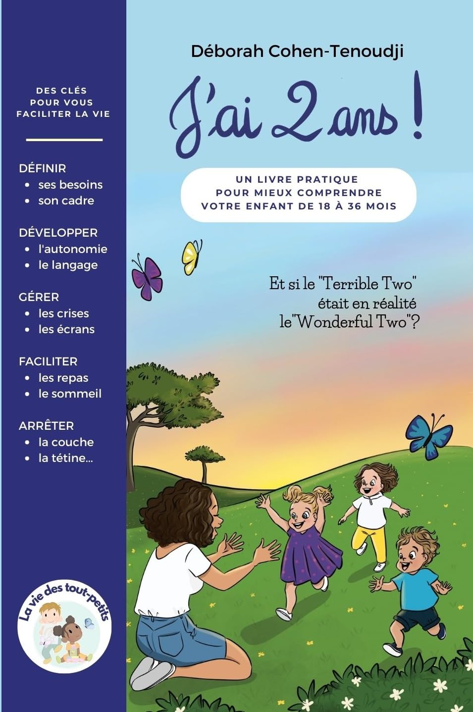 J'ai 2 ans ! Un livre PRATIQUE pour mieux comprendre votre enfant de 18 ...