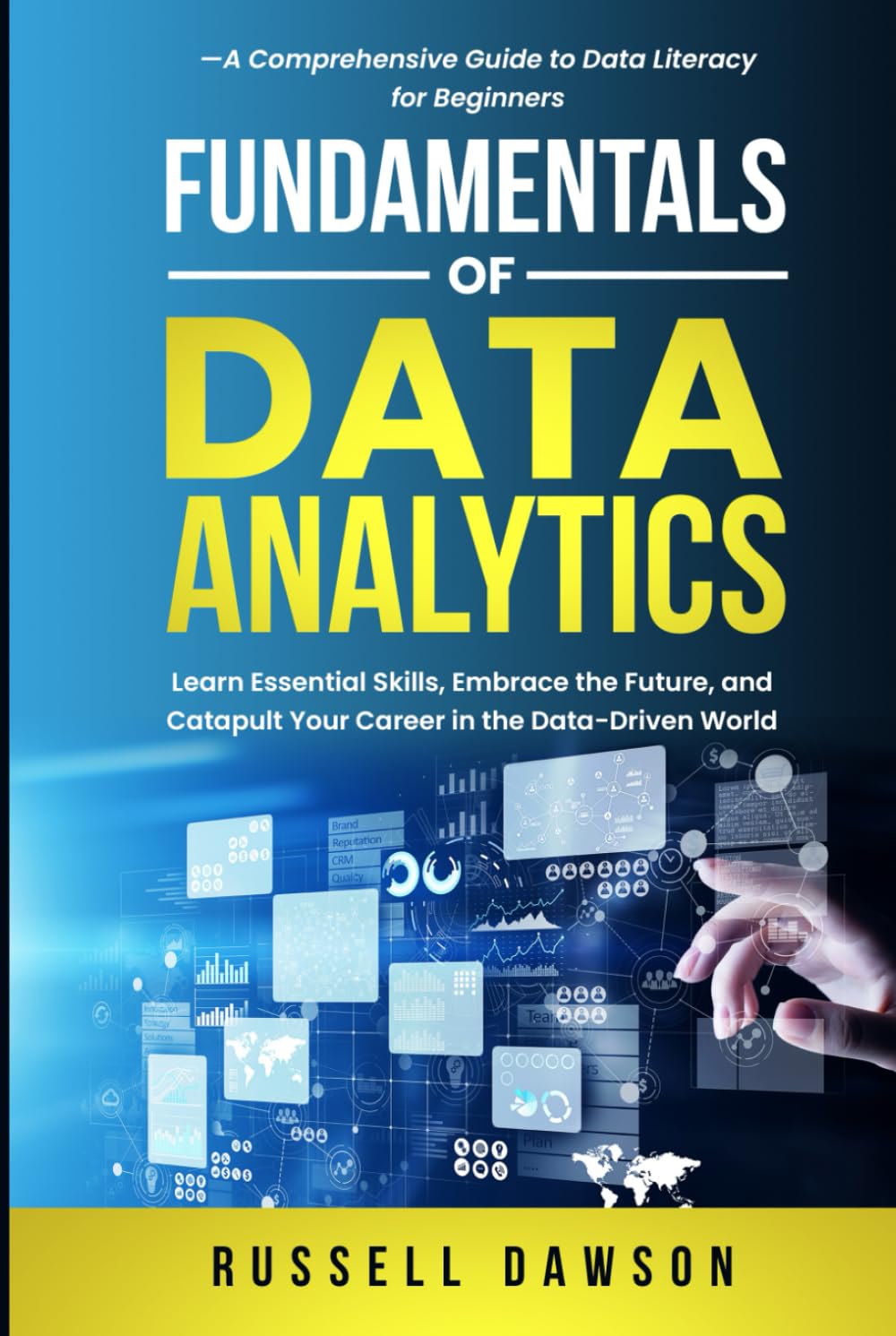 Fundamentals of Data Analytics: Learn Essential Skills, Embrace the ...